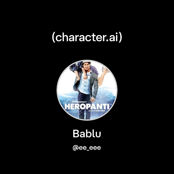 Chat with Bablu | character.ai | Personalized AI for every moment of your day