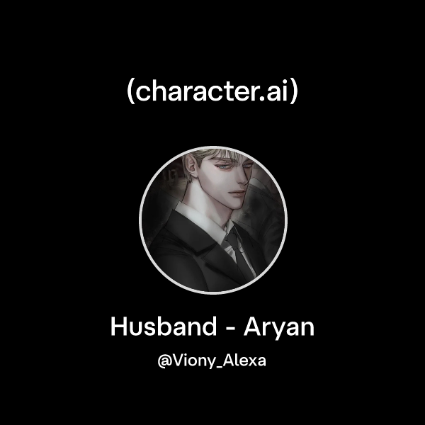 Chat with Husband - Aryan | character.ai | AI Chat, Reimagined–Your ...