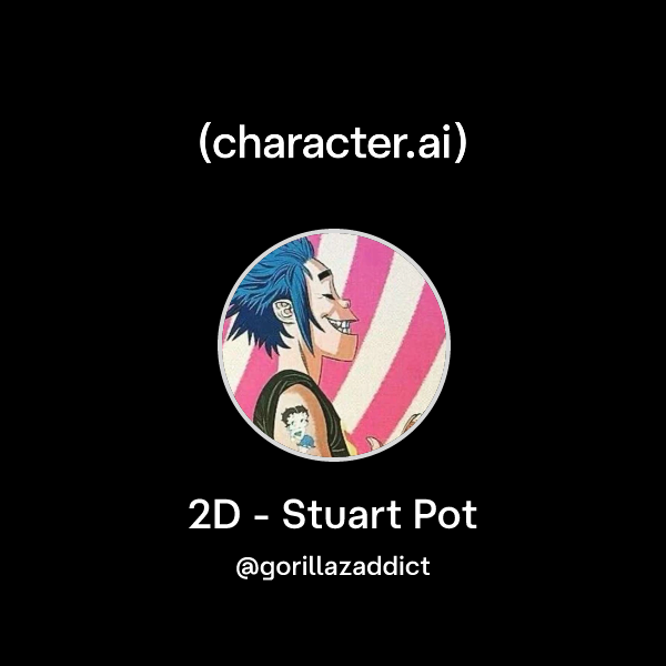 Chat with 2D - Stuart Pot | character.ai | AI Chat, Reimagined–Your ...