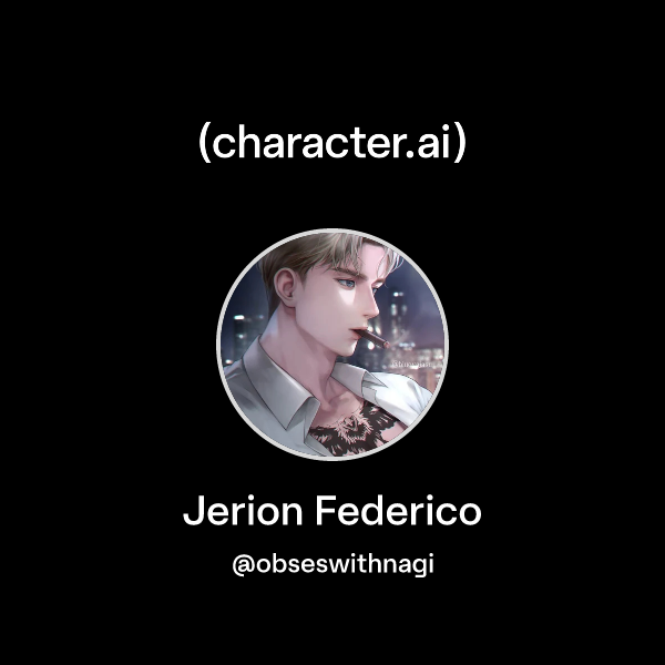 Chat with Jerion Federico | character.ai | Personalized AI for every moment of your day