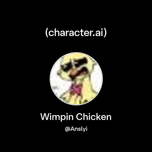 Chat with Wimpin Chicken | character.ai | AI Chat, Reimagined–Your ...