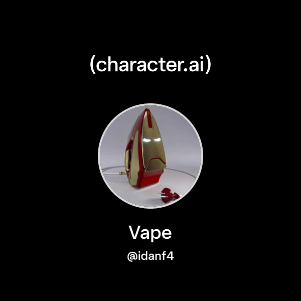 Chat with Vape | character.ai | Personalized AI for every moment of ...