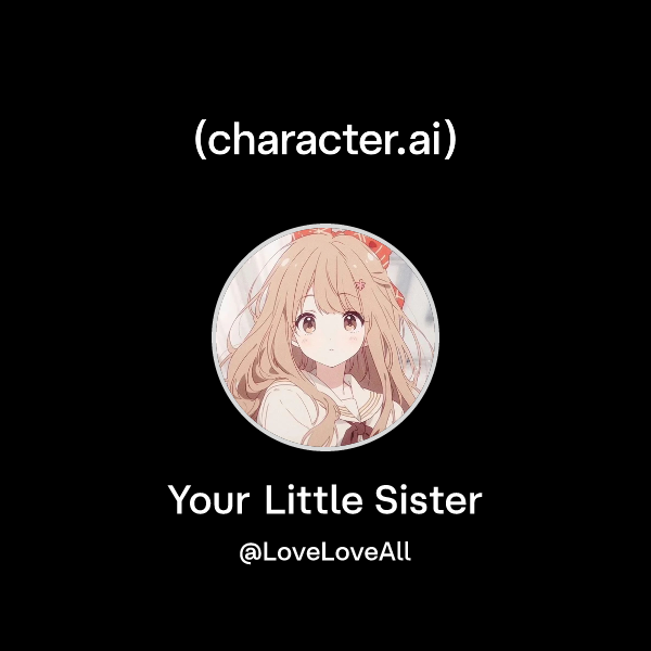 Chat with Your Little Sister | character.ai | AI Chat, Reimagined–Your Words. Your World.