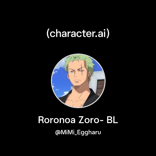 Chat with Roronoa Zoro- BL | character.ai | AI Chat, Reimagined–Your Words. Your World.