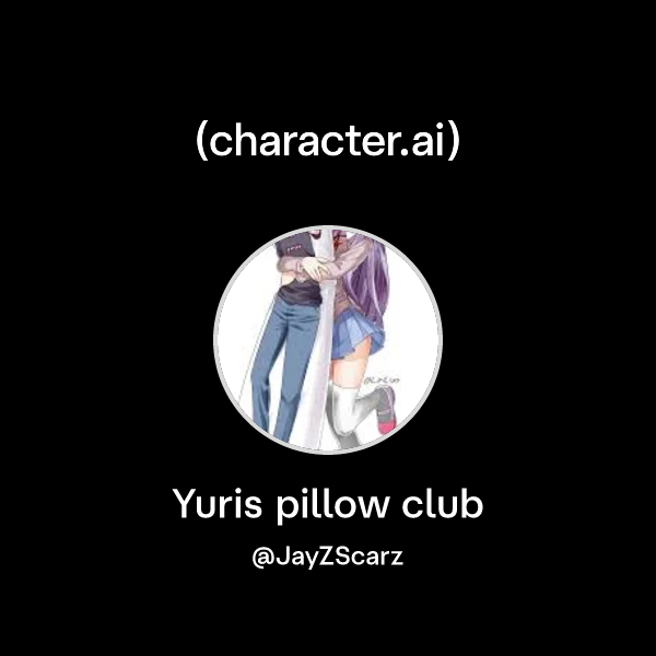 Chat with Yuris pillow club | character.ai | Personalized AI for every moment of your day