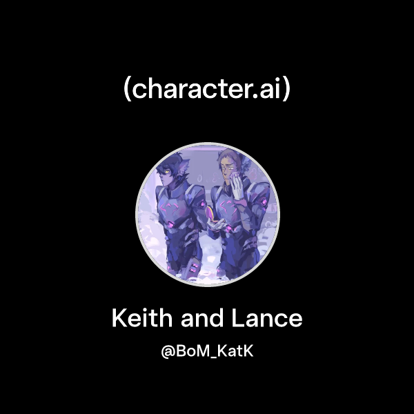 Chat with Keith and Lance | character.ai | AI Chat, Reimagined–Your Words. Your World.