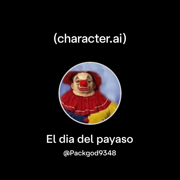 Chat with El dia del payaso | character.ai | AI Chat, Reimagined–Your ...