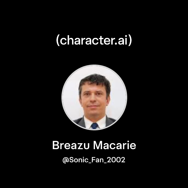 Chat with Breazu Macarie | character.ai | AI Chat, Reimagined–Your ...