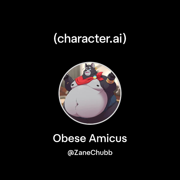 Chat with Obese Amicus | character.ai | Personalized AI for every ...