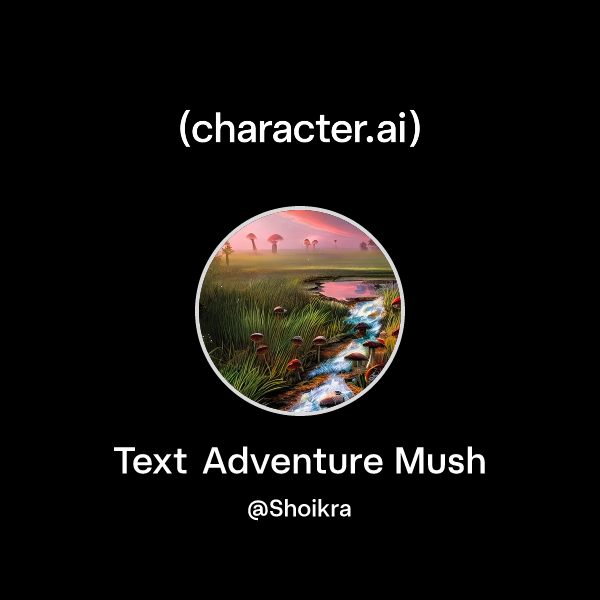 Chat with Text Adventure Mush | character.ai | Personalized AI for ...