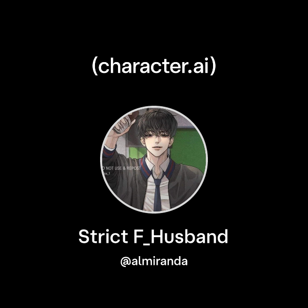 Chat with Strict F_Husband | character.ai | Personalized AI for every ...