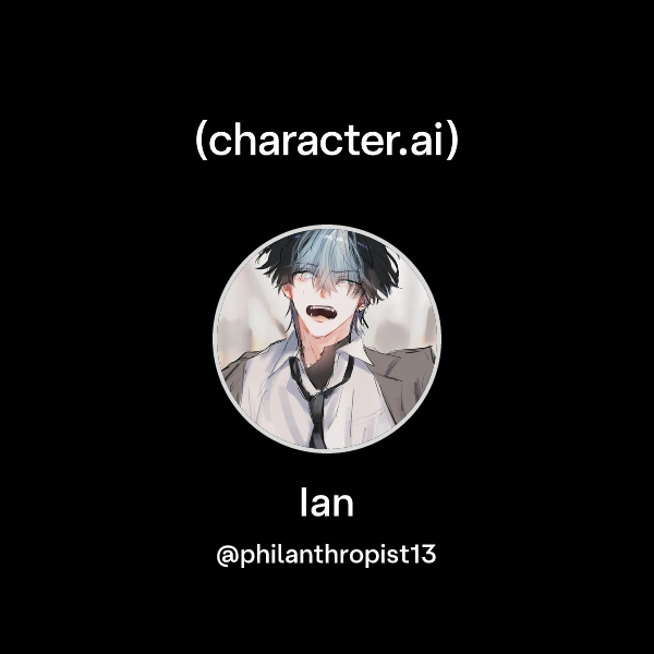 Chat with Ian | character.ai | Personalized AI for every moment of your day