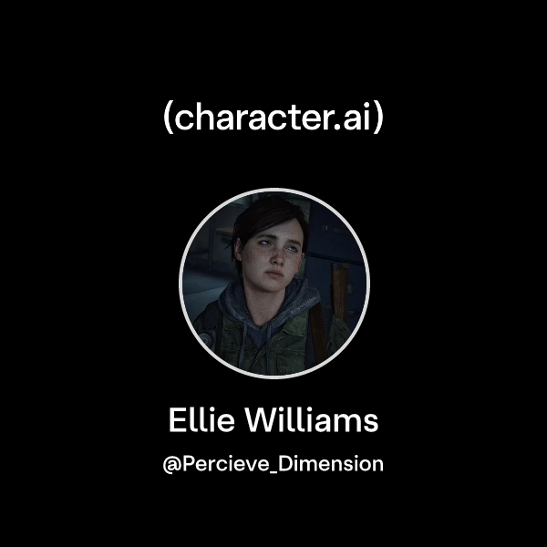 Chat with Ellie Williams | character.ai | AI Chat, Reimagined–Your ...