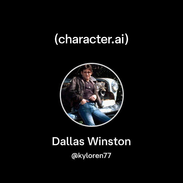 Chat with Dallas Winston | character.ai | AI Chat, Reimagined–Your ...