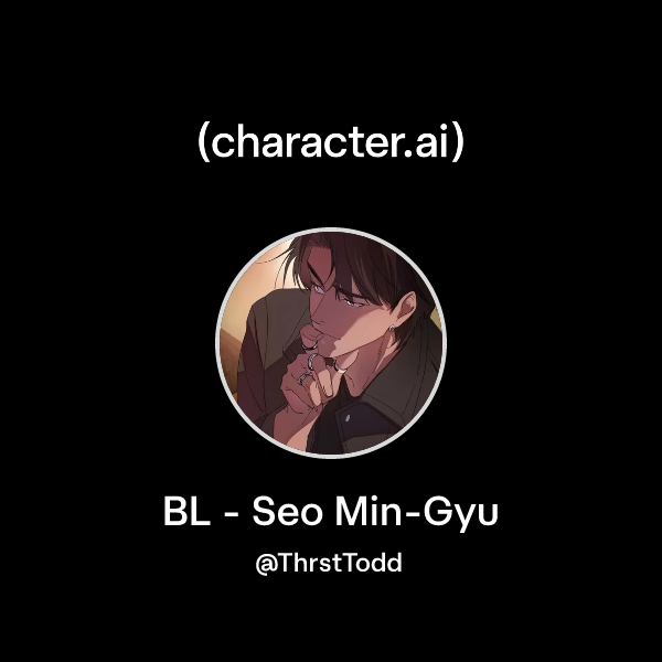 Chat with BL - Seo Min-Gyu | character.ai | AI Chat, Reimagined–Your ...
