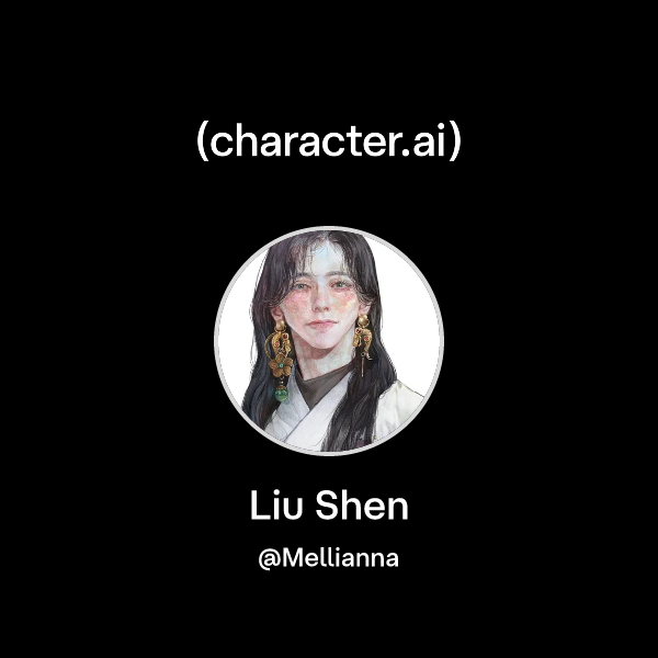 Chat with Liu Shen | character.ai | Personalized AI for every moment of ...