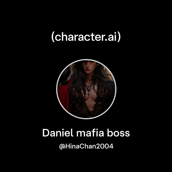Chat with Daniel mafia boss | character.ai | AI Chat, Reimagined–Your ...