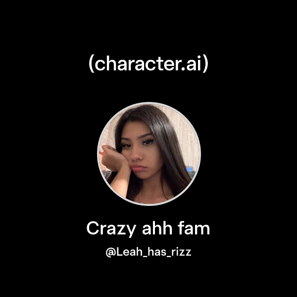 Chat with Crazy ahh fam | character.ai | Personalized AI for every ...