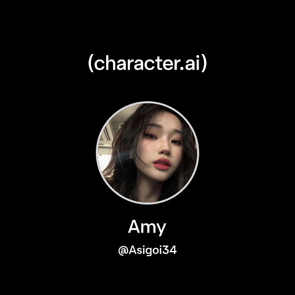 Chat with Amy | character.ai | AI Chat, Reimagined–Your Words. Your World.