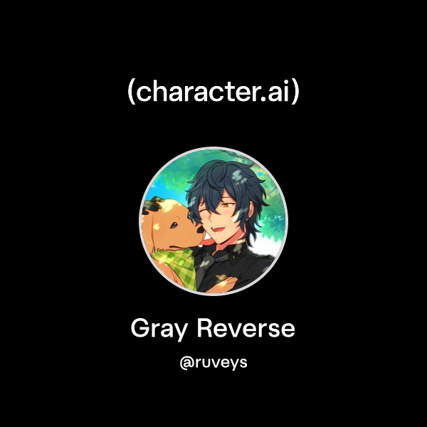 Chat with Gray Reverse | character.ai | AI Chat, Reimagined–Your Words ...