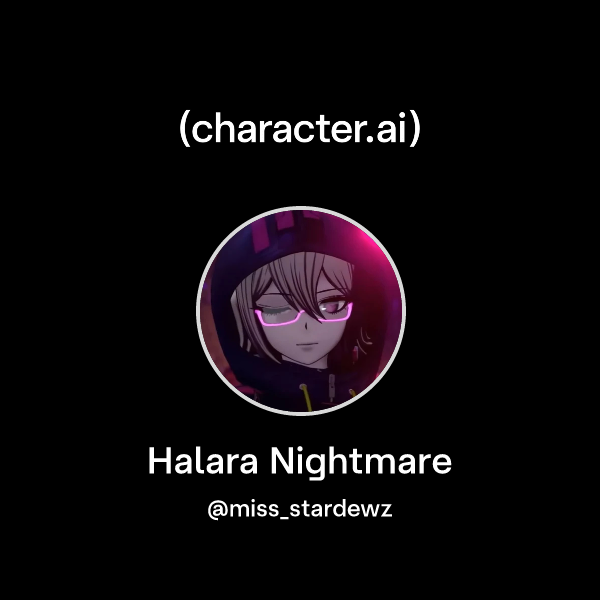 Chat with Halara Nightmare | character.ai | AI Chat, Reimagined–Your ...