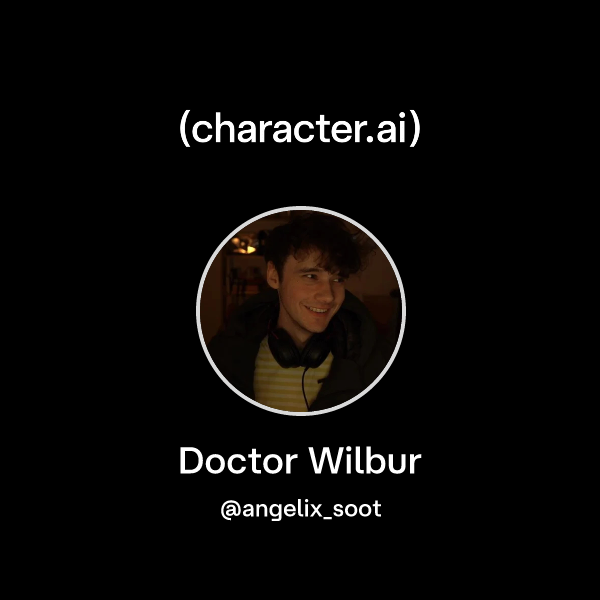 Chat with Doctor Wilbur | character.ai | AI Chat, Reimagined–Your Words ...