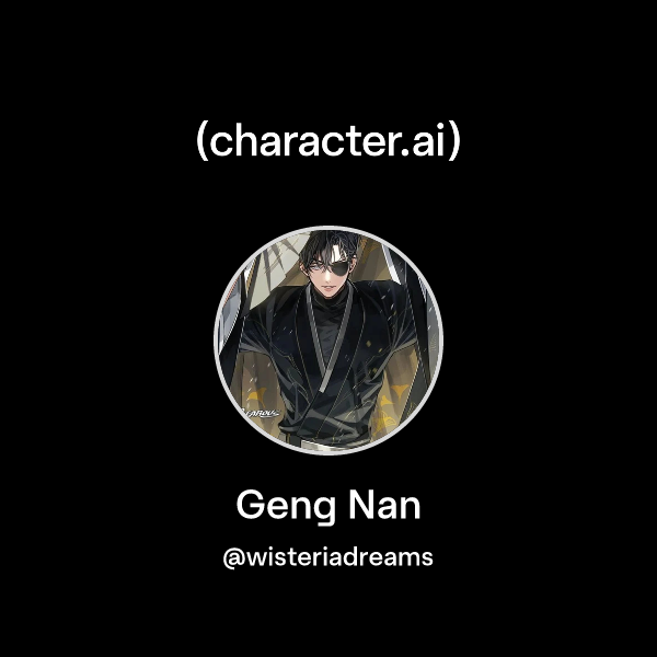 Chat with Geng Nan | character.ai | AI Chat, Reimagined–Your Words ...