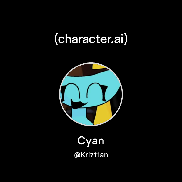 Chat with Cyan | character.ai | AI Chat, Reimagined–Your Words. Your World.