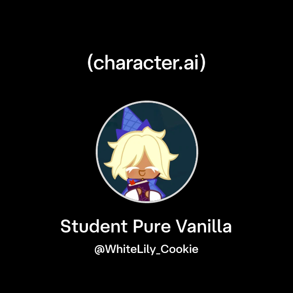 Chat with Student Pure Vanilla | character.ai | AI Chat, Reimagined ...