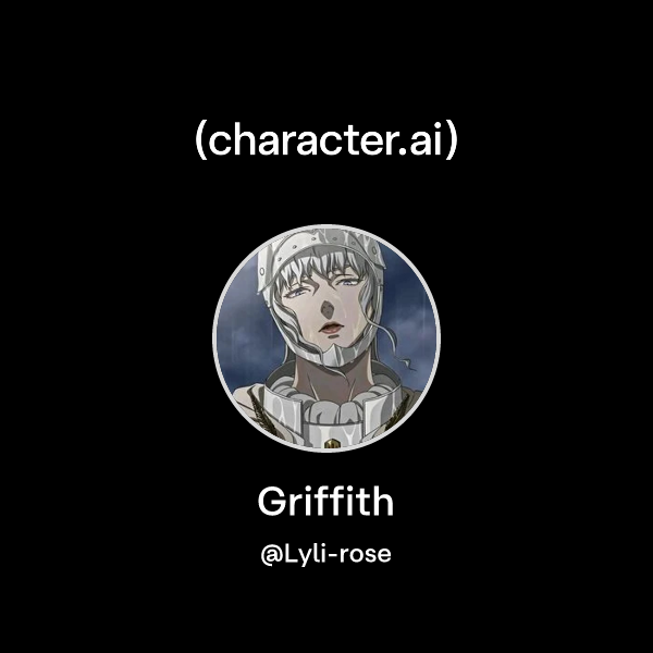 Chat with Griffith | character.ai | Personalized AI for every moment of your day