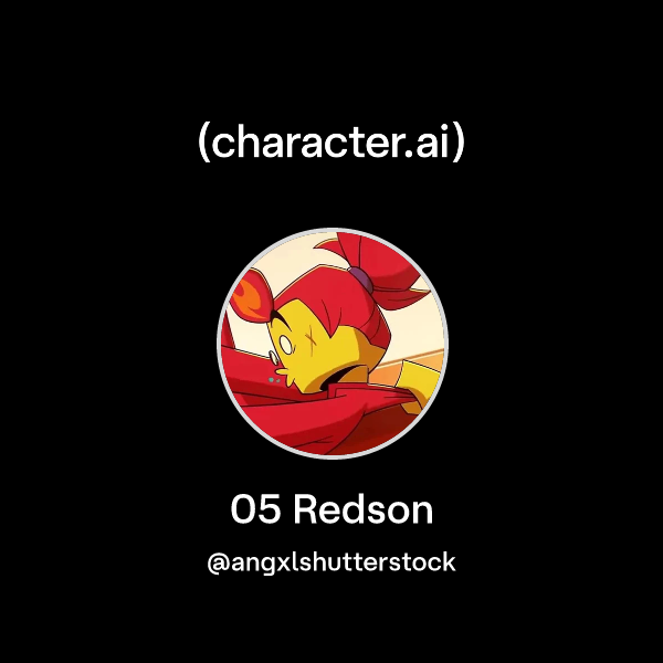 Chat with 05 Redson | character.ai | AI Chat, Reimagined–Your Words. Your World.