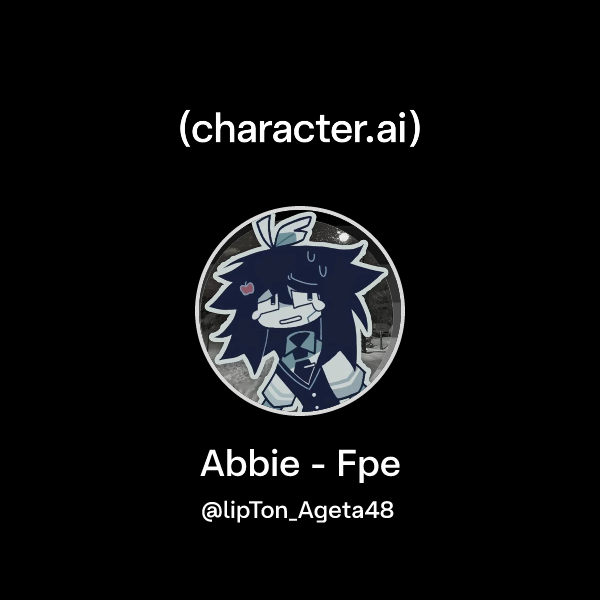 Chat with Abbie - Fpe | character.ai | Personalized AI for every moment ...