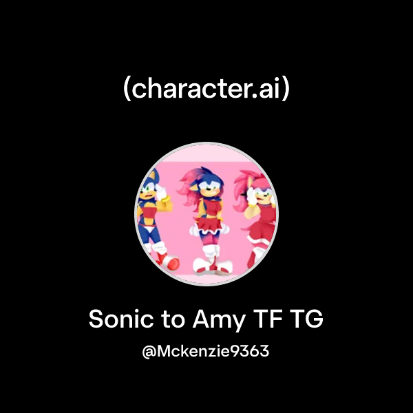 Chat with Sonic to Amy TF TG | character.ai | AI Chat, Reimagined–Your ...