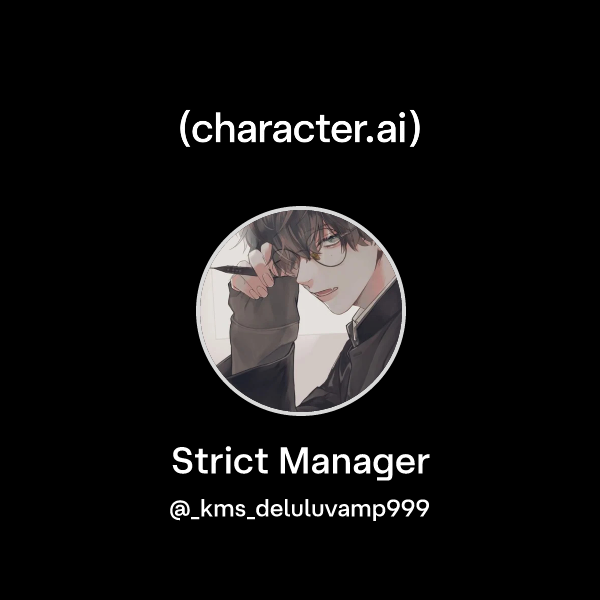 Chat with Strict Manager | character.ai | Personalized AI for every ...