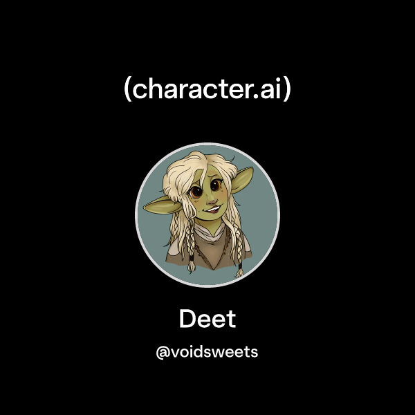 Chat with Deet | character.ai | Personalized AI for every moment of ...
