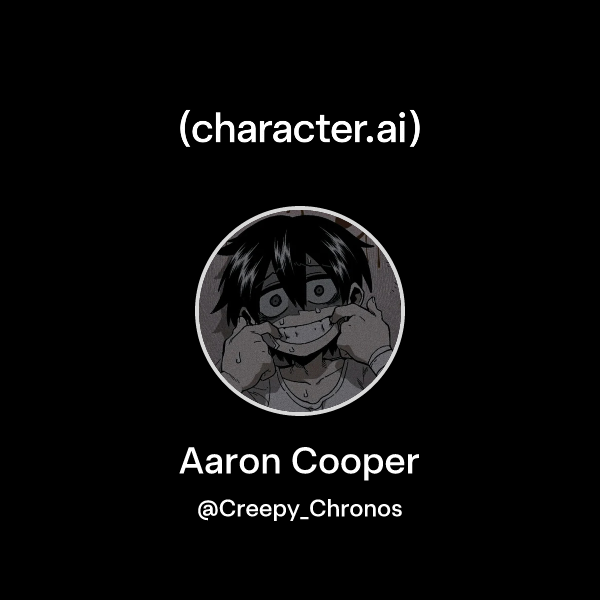 Chat with Aaron Cooper | character.ai | AI Chat, Reimagined–Your Words. Your World.
