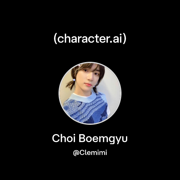Chat with Choi Boemgyu | character.ai | Personalized AI for every ...