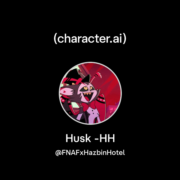 Chat with Husk -HH | character.ai | AI Chat, Reimagined–Your Words ...