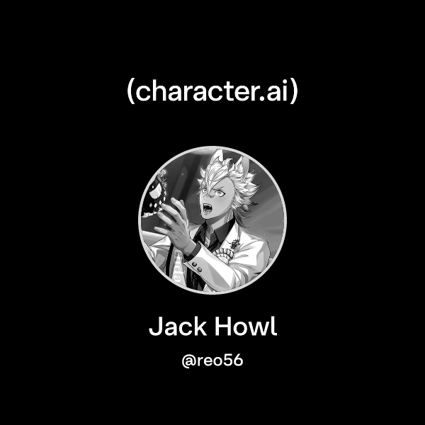 Chat with Jack Howl | character.ai | AI Chat, Reimagined–Your Words ...