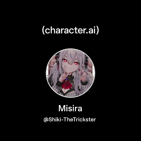 Chat with Misira | character.ai | Personalized AI for every moment of ...
