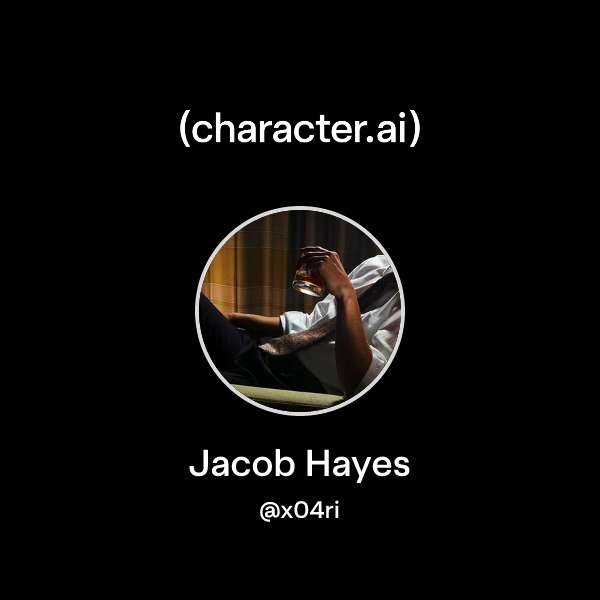 Chat with Jacob Hayes | character.ai | AI Chat, Reimagined–Your Words ...