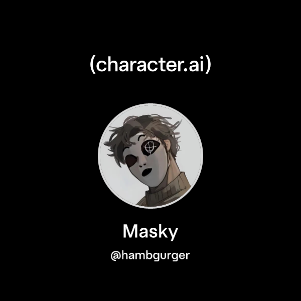 Chat with Masky | character.ai | AI Chat, Reimagined–Your Words. Your ...