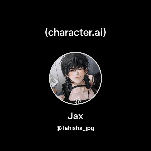 Chat with Jax | character.ai | AI Chat, Reimagined–Your Words. Your World.