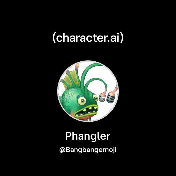 Chat with Phangler | character.ai | AI Chat, Reimagined–Your Words ...