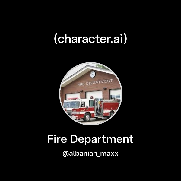 Chat with Fire Department | character.ai | Personalized AI for every ...