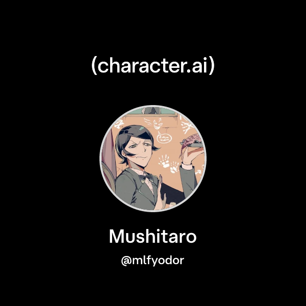 Chat with Mushitaro | character.ai | Personalized AI for every moment ...