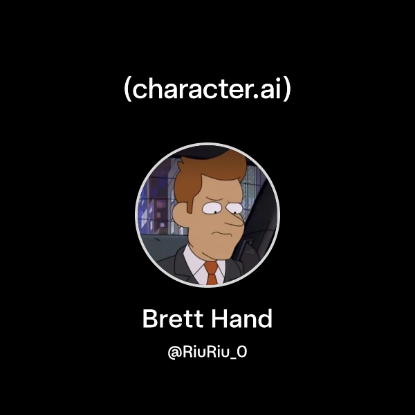 Chat with Brett Hand | character.ai | AI Chat, Reimagined–Your Words ...