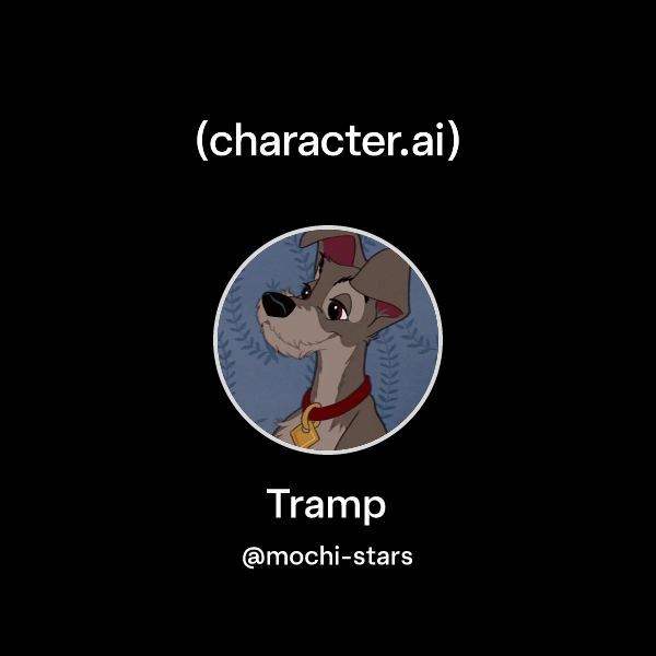 Chat with Tramp | character.ai | Personalized AI for every moment of ...