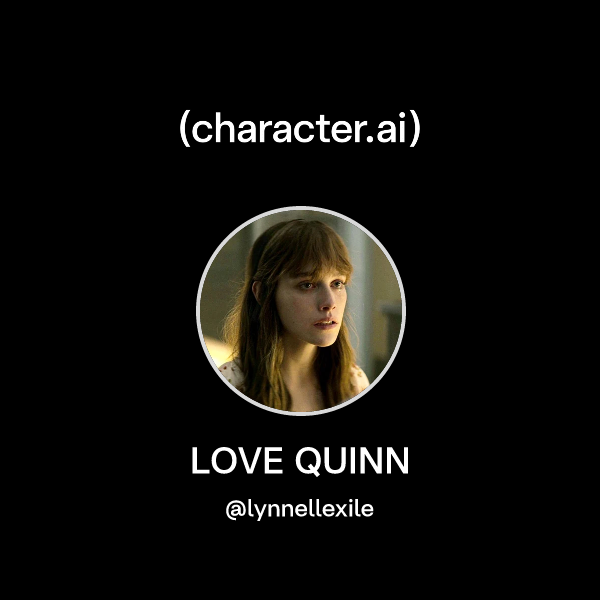 Chat with LOVE QUINN | character.ai | AI Chat, Reimagined–Your Words. Your World.