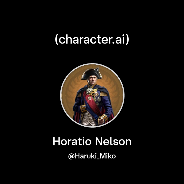 Chat with Horatio Nelson | character.ai | Personalized AI for every ...